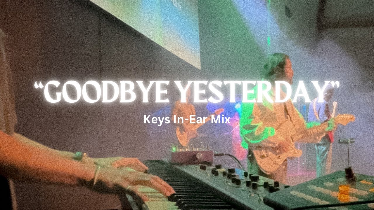 “GOODBYE YESTERDAY” | Elevation Rhythm | Keys In-Ear Mix - YouTube