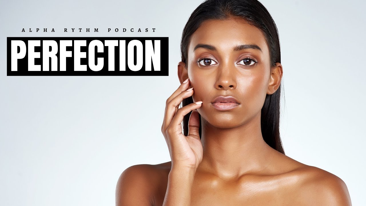 Perfection | The Never-Ending Cycle Of Being ‘Good Enough’ | Alpha ...