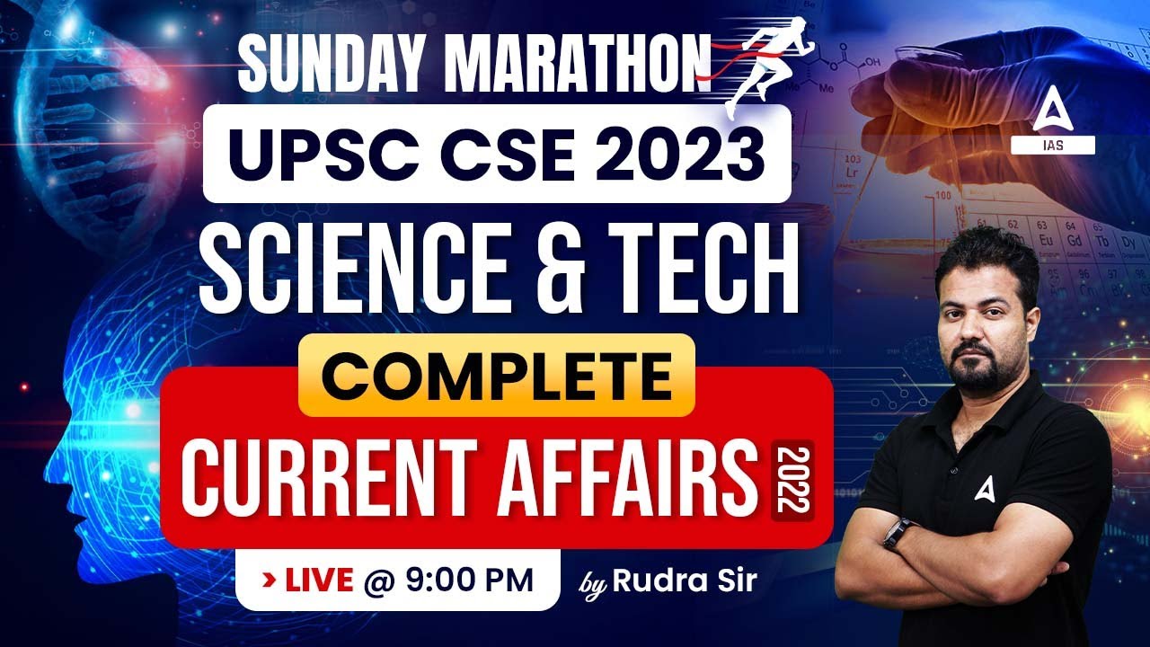 Science & Tech. complete Current Affairs 2022 || UPSC CSE- 2023-24 ...