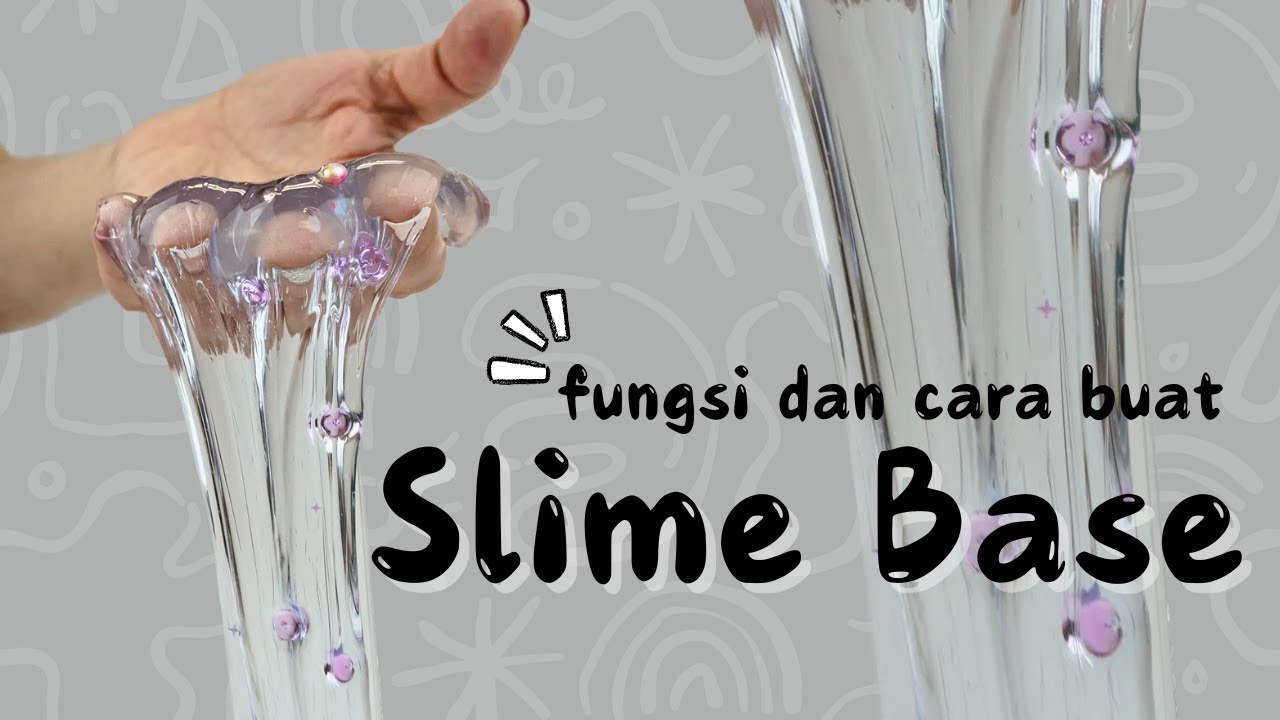 FUNGSI SLIME BASE DAN CARA BUAT SLIME BASE - YouTube