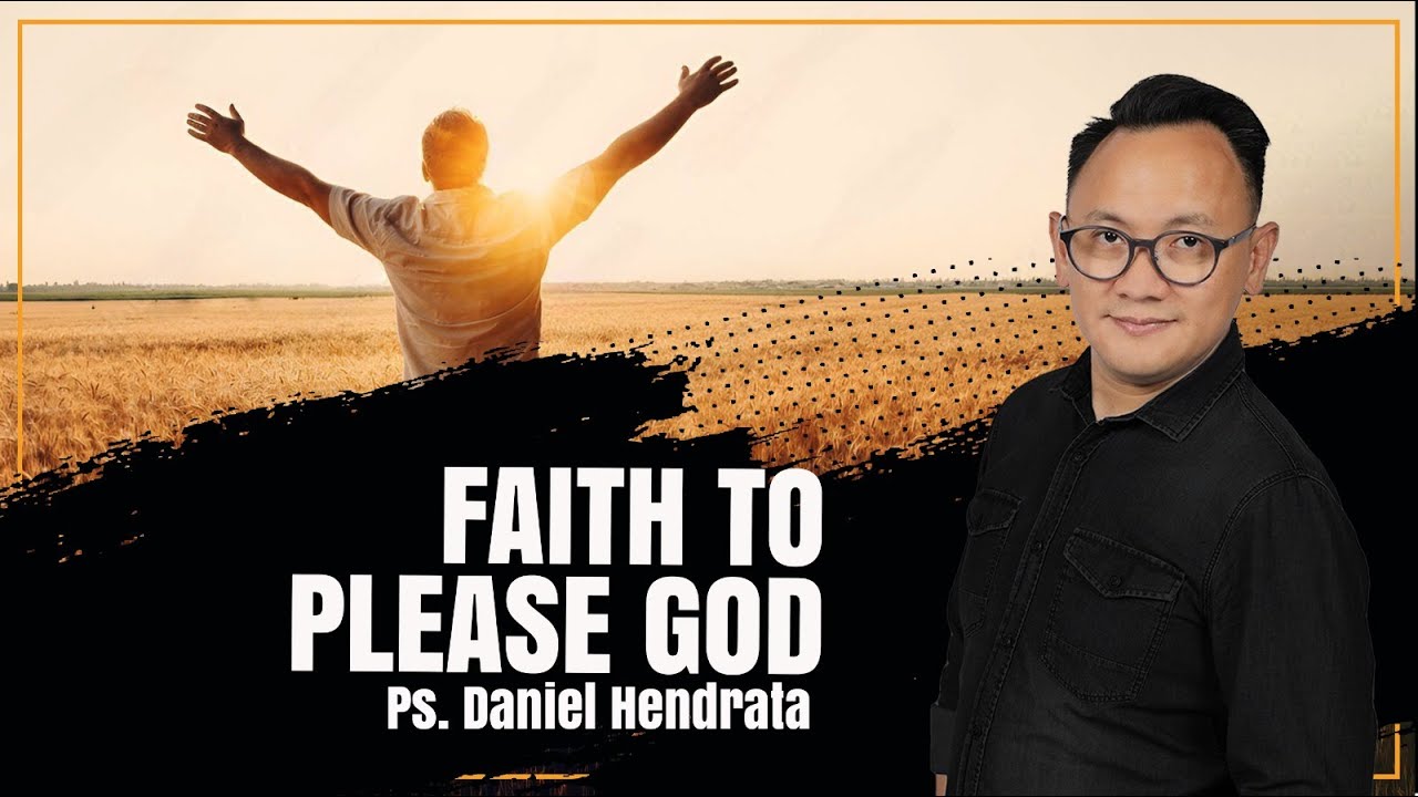 ACS Service with Ps. Daniel Hendrata - Faith to Please God - YouTube