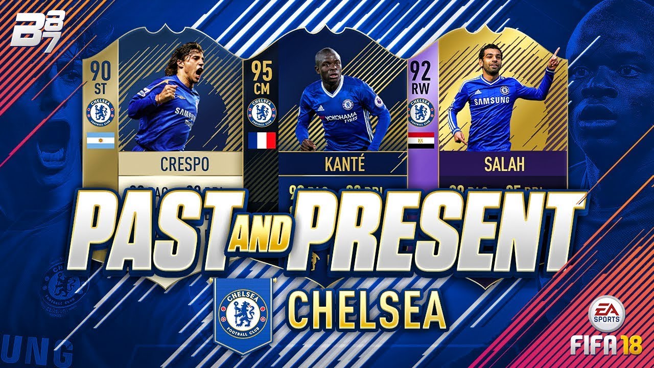PAST AND PRESENT CHELSEA SQUAD BUILDER! | FIFA 18 ULTIMATE TEAM - YouTube