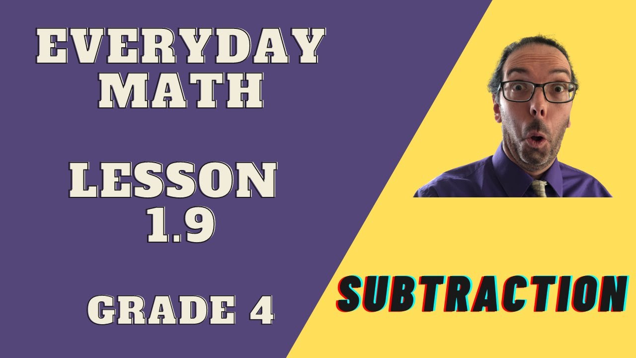 Lesson 1.9 - Subtraction - Everyday Math - Fourth Grade 4 - YouTube