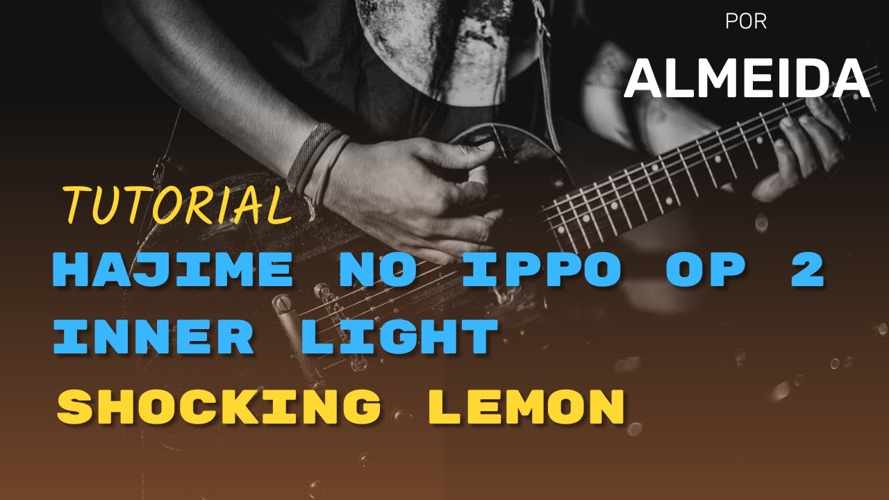 🎸 Tutorial de Guitarra: Hajime No Ippo OP 2 - Inner Light - Shocking ...