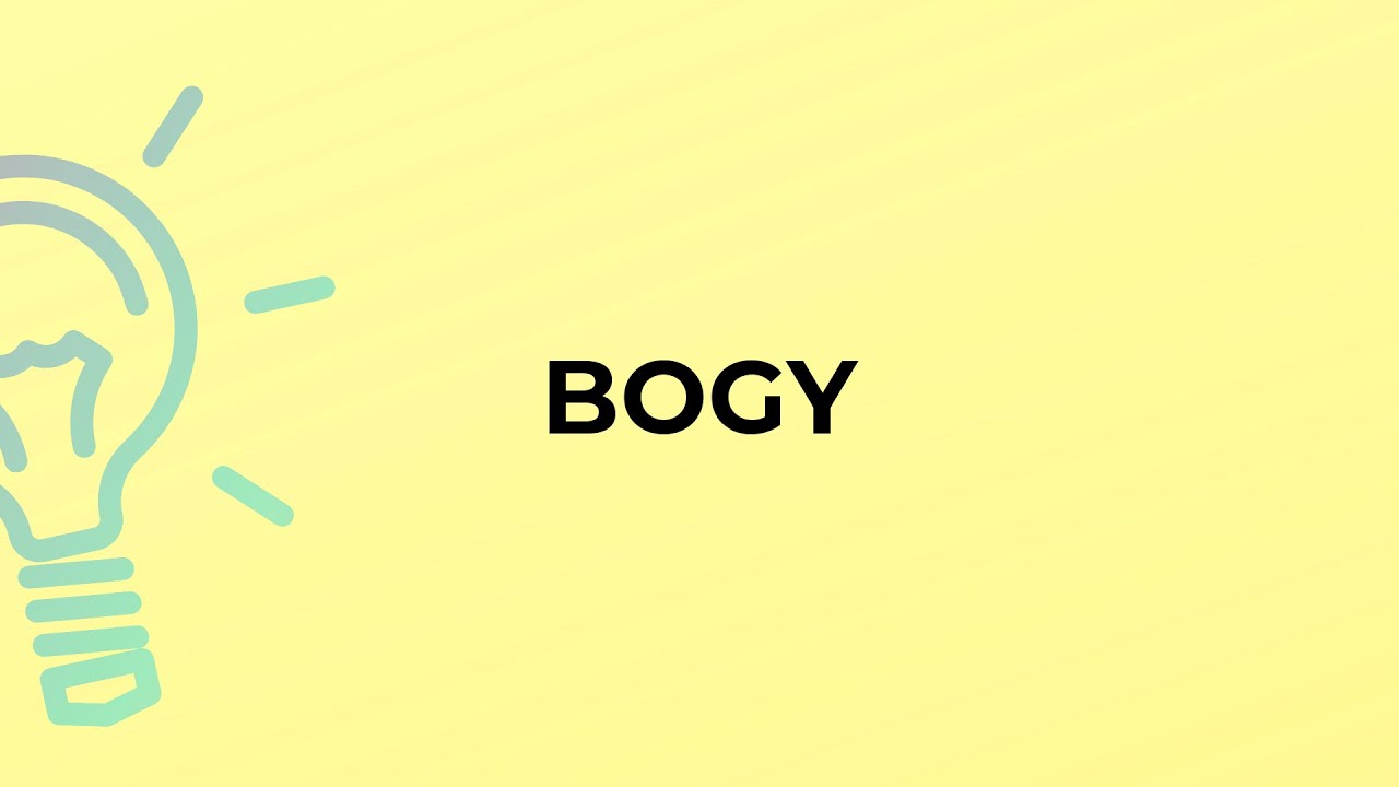 What is the meaning of the word BOGY? - YouTube