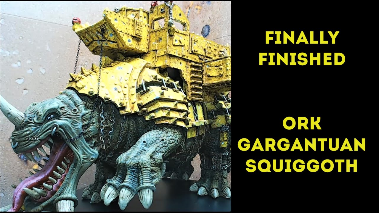 Finally Finished my Ork Gargantuan Squiggoth, Warhammer 40k - YouTube