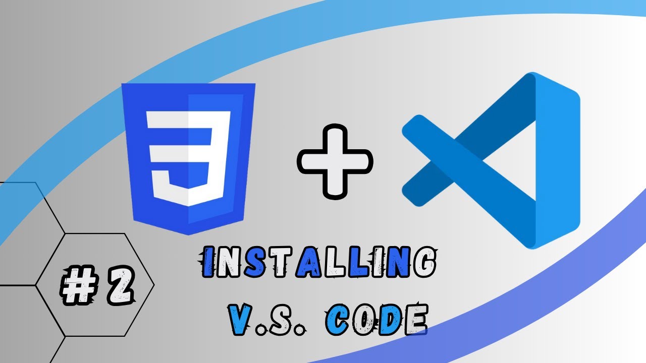 How to Install VS Code for CSS Development | Style Vanquishers #2 - YouTube