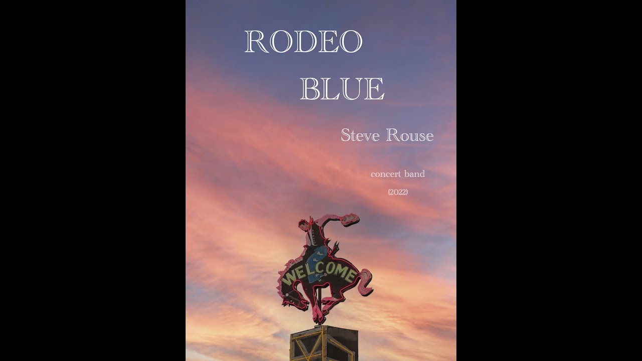 RODEO BLUE - Steve Rouse (concert band, c. grade 4-5, medium-advanced ...