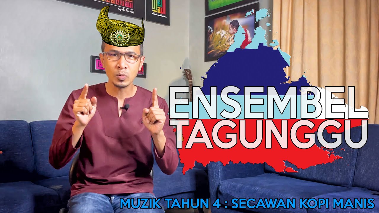 ENSEMBEL TAGUNGGU - SECAWAN KOPI MANIS (MUZIK TAHUN 4) - YouTube