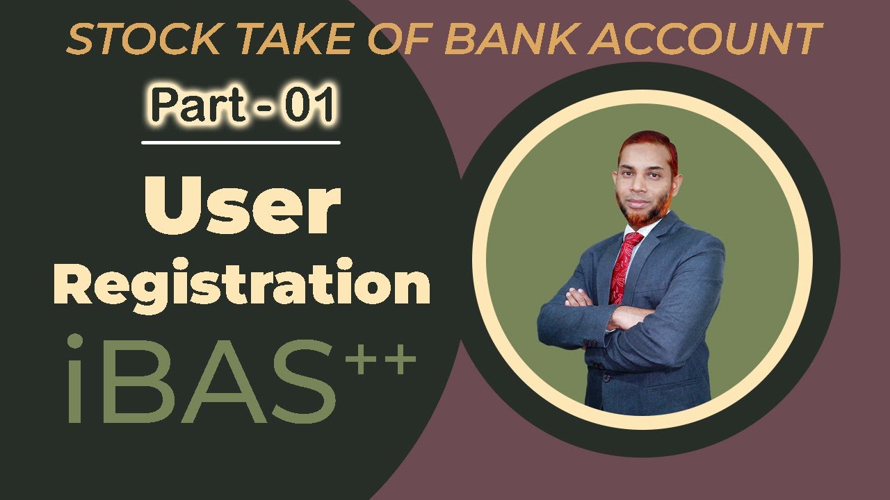 how to entry user registration in iBAS++ stocktaking of Bank account ...