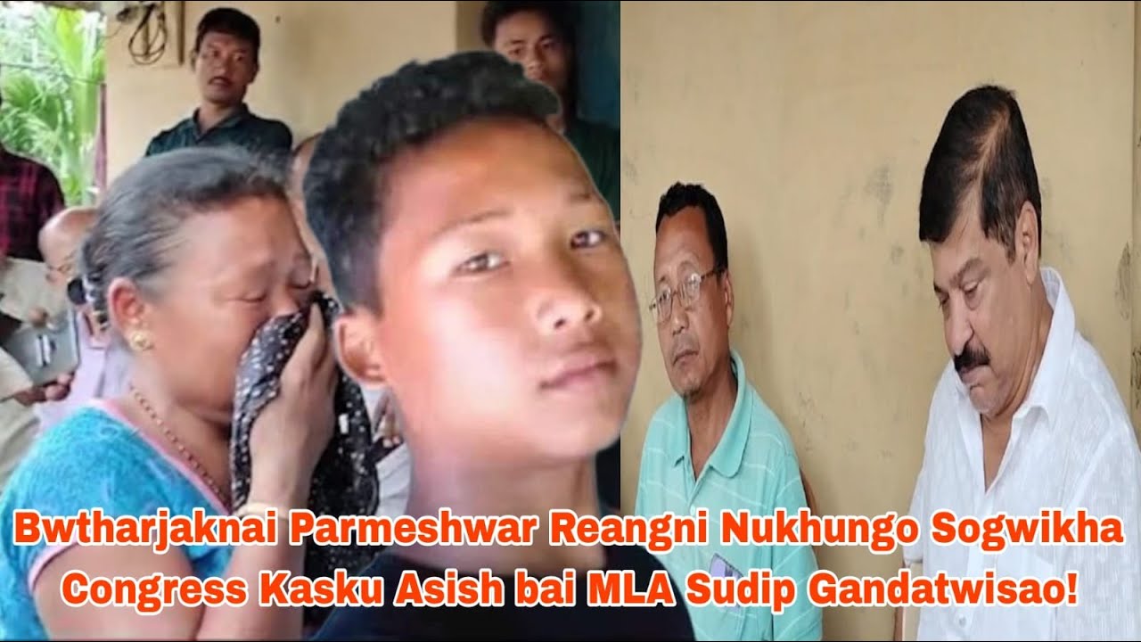 Bwtharjaknai Parmeshwar Reangni Nukhungo Sogwikha Congress Kasku Asish ...