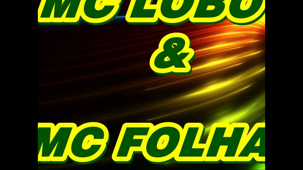 MC LOBO & MC FOLHA _OLHA AI OS TENERBROSO ((((DJ LEO BOLADO)))))) - YouTube