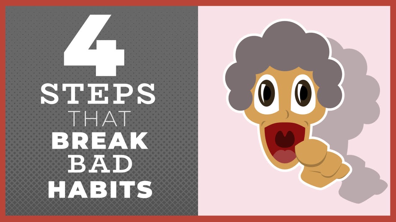 Do You Have a Bad Habit? [4 Steps to Get Rid of Bad Habits Once and For ...