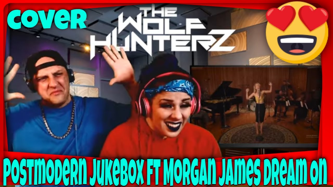 Postmodern Jukebox ft. Morgan James Dream On (Aerosmith Cover) THE WOLF ...
