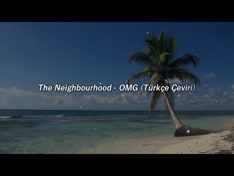 the neighbourhood - omg (türkçe çeviri)