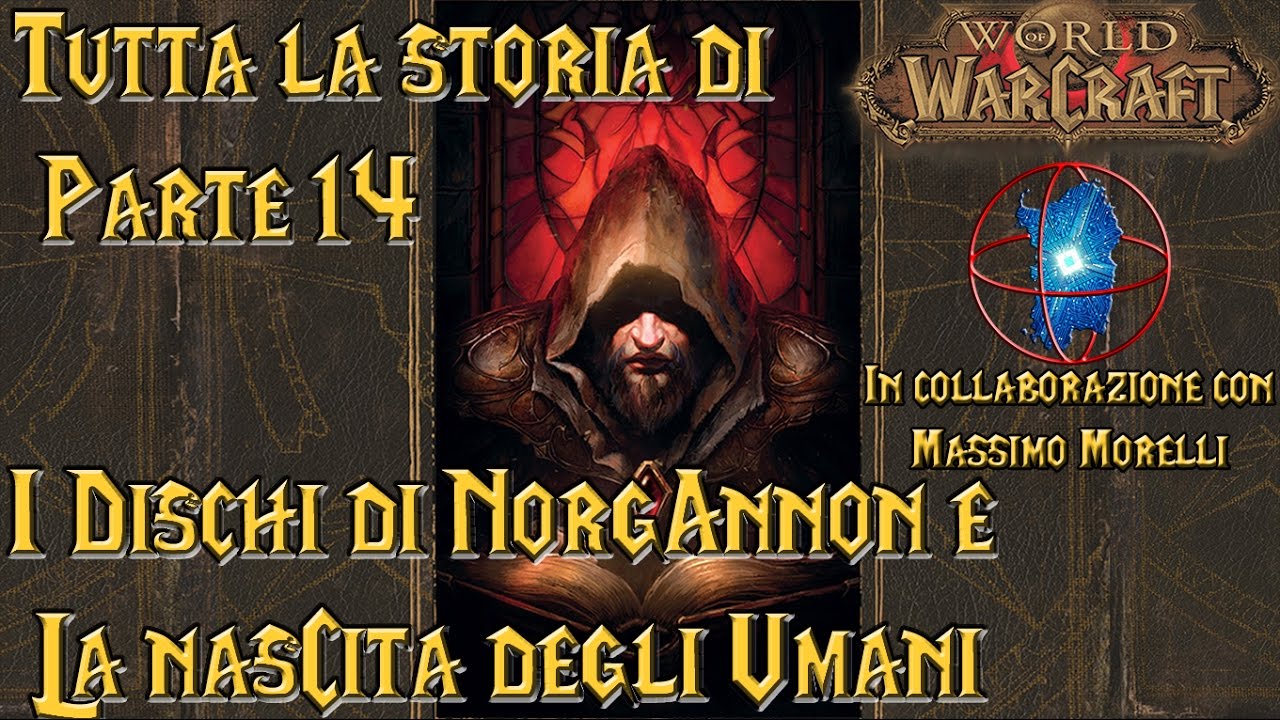 Tutta la Storia di Warcraft [Pt 14]: I Dischi di Norgannon e la nascita ...