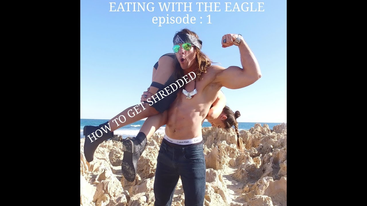 HOW TO GET SHREDDED!!! EATING WITH THE EAGLE EPISODE : 1 - YouTube