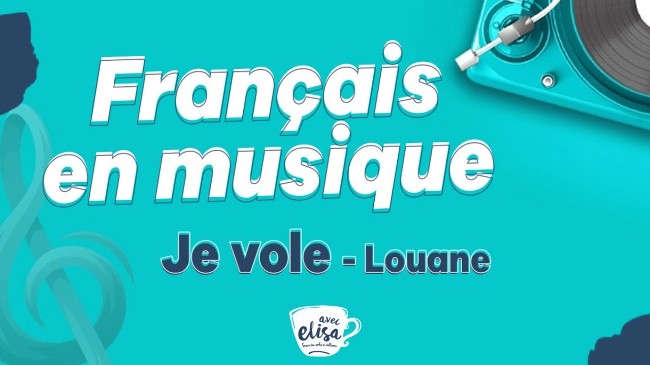 Français en musique com a música Je vole da Louane | Avec Elisa - YouTube