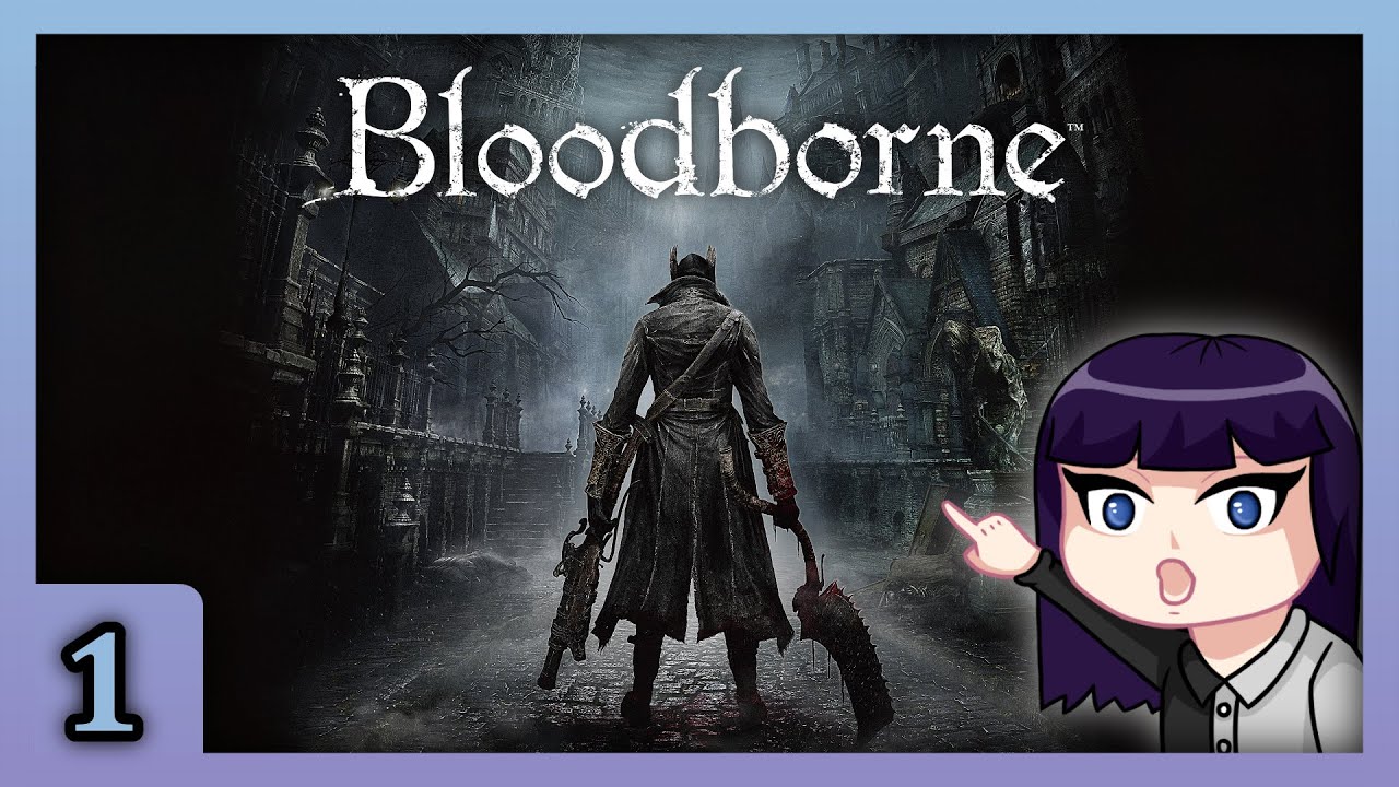 Bloodborne (First Playthrough) - Part 1 - YouTube