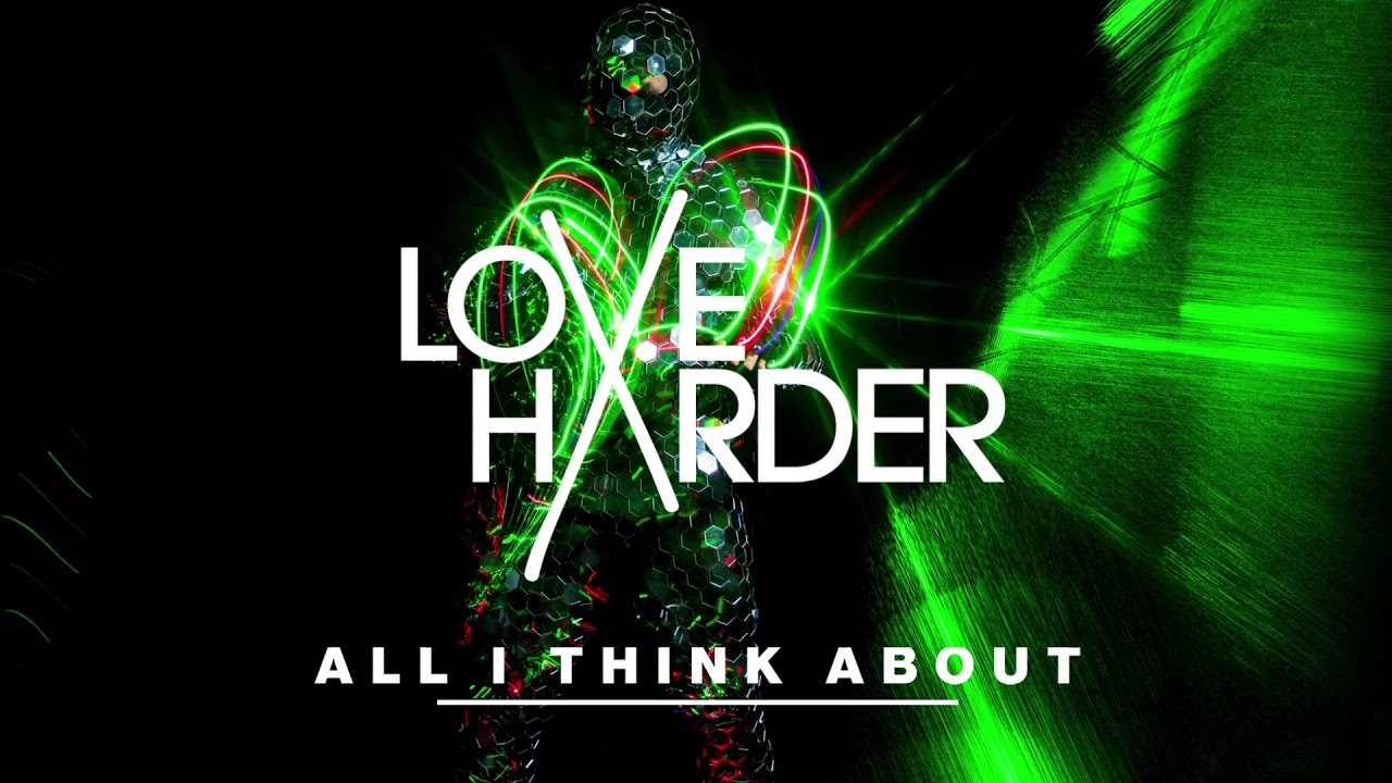 Love Harder "All I Think About" ( Visualiser) - YouTube