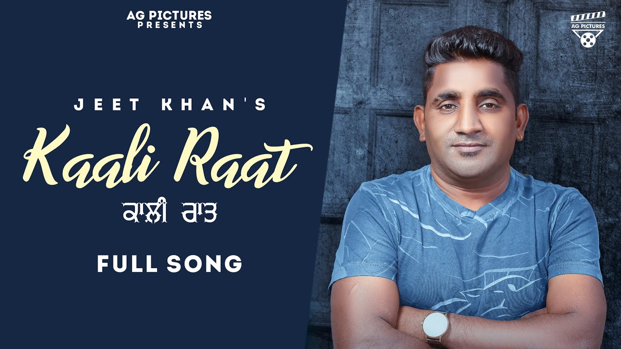 KAALI RAAT | Jeet Khan Ft. Kiran Nabha | Latest Punjabi Song 2021 | AG ...