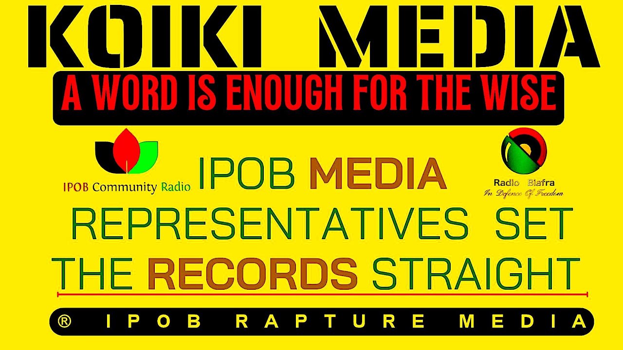 KOIKI MEDIA A WORD IS ENOUGH FOR THE WISE! IPOB MEDIA HEAVYWEIGHTS SET ...