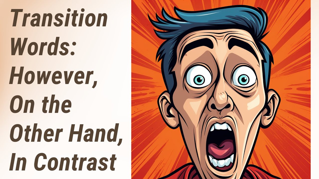 Mastering Transition Words: 'However', 'On the Other Hand', and 'In ...