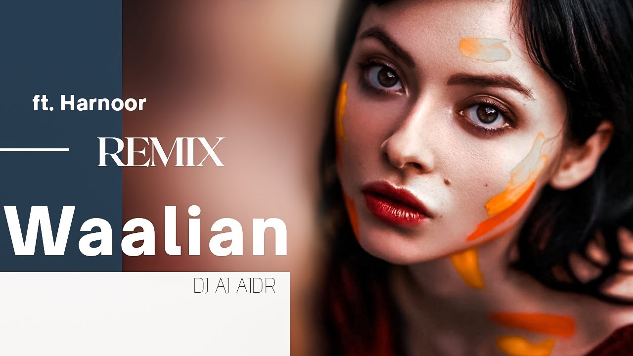 Waalian (Remix) - Harnoor - DJ AJ AIDR |Katierose Bae, Harnoor |Latest ...