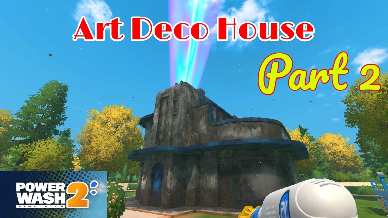 PowerWash Simulator 2 - Episode 5: Art Deco House, Part 2 - YouTube