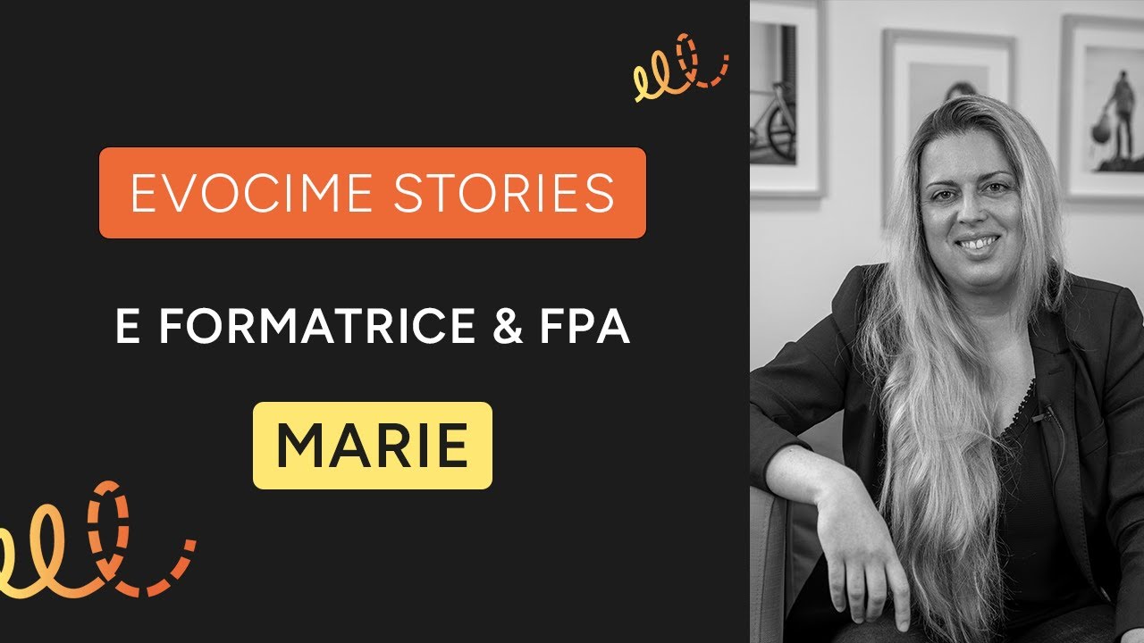 Evocime Stories - Marie, E formatrice & FPA - YouTube