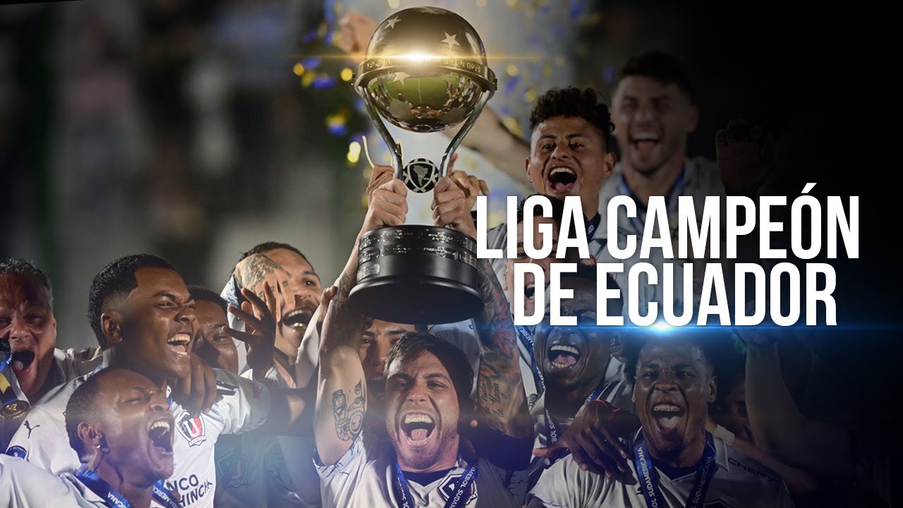 LIGA EL NUEVO CAMPEÓN DEL FÚTBOL ECUATORIANO, EL DOBLETE DE UN AÑO ...