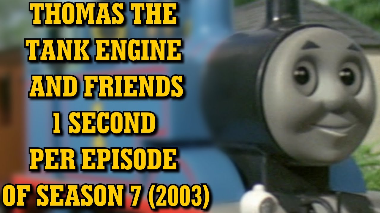 Thomas The Tank Engine and Friends: 1 Second per Episode of Season 7 ...