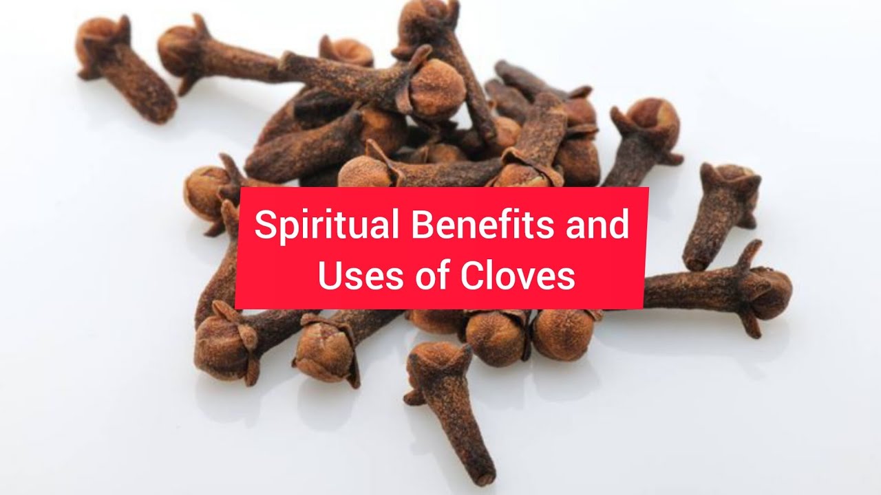SPIRITUAL USES OF CLOVES - YouTube
