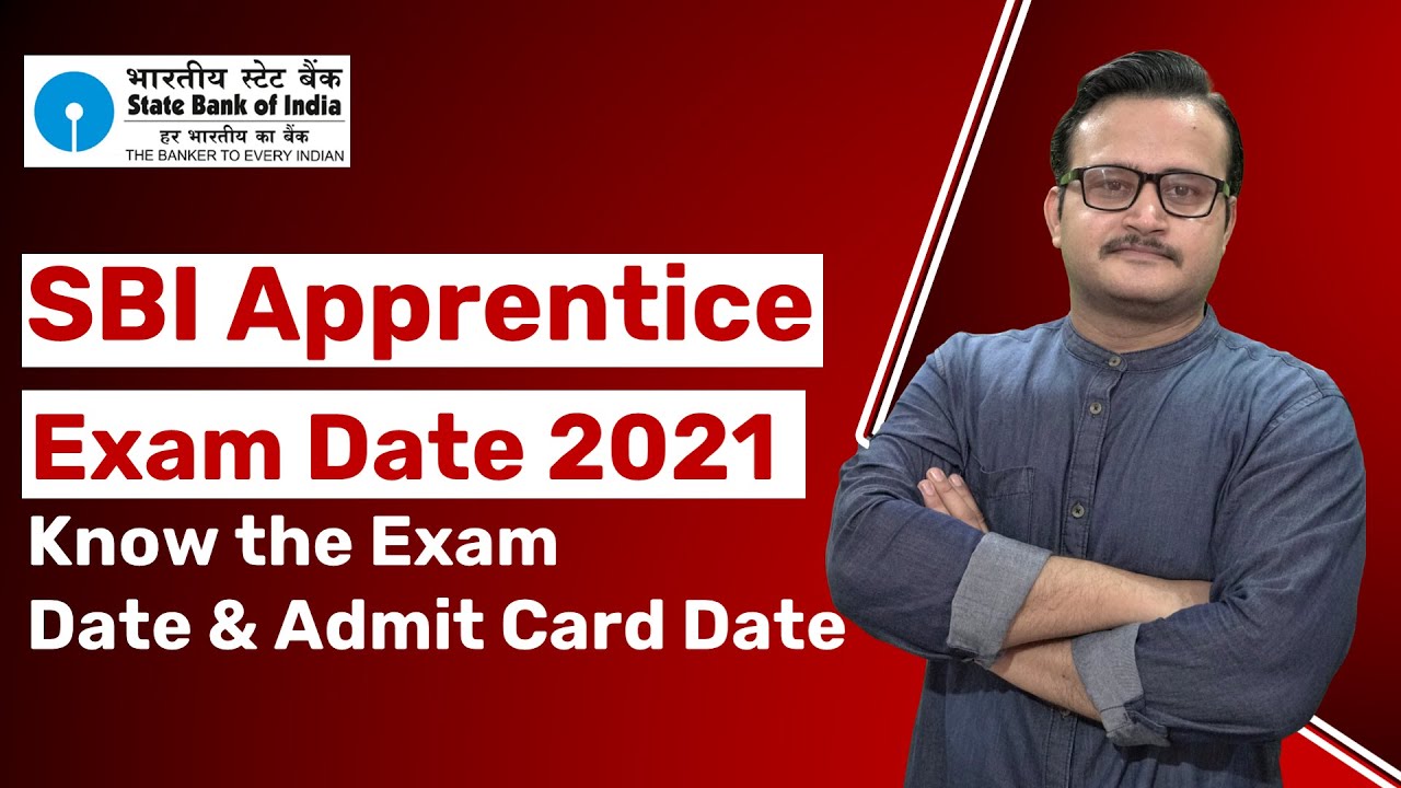 SBI APPRENTICE EXAM DATE 2021 | SBI APPRENTICE 2021 EXAM DATE & ADMIT ...