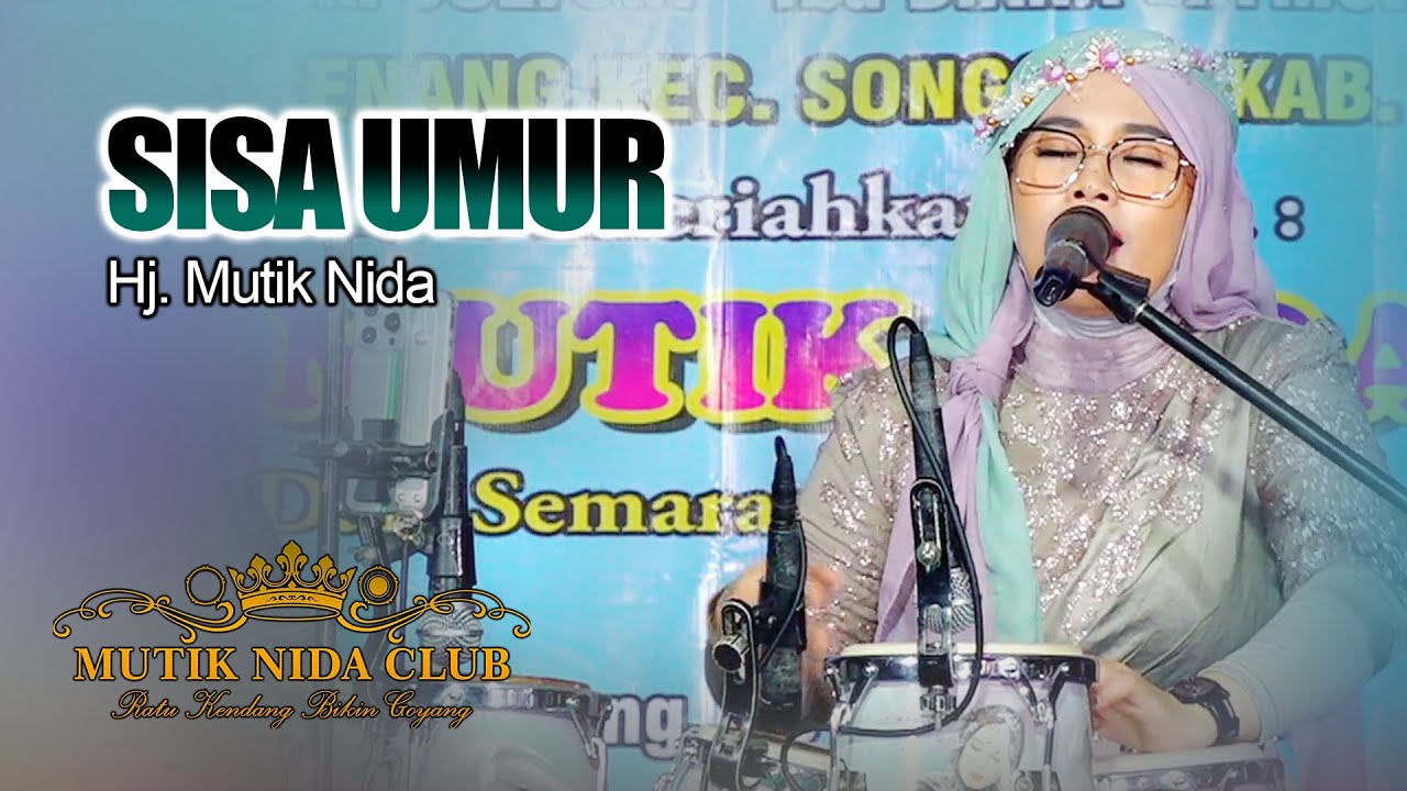 SISA UMUR - HJ MUTIK NIDA LIVE SONGGOM BREBES - YouTube