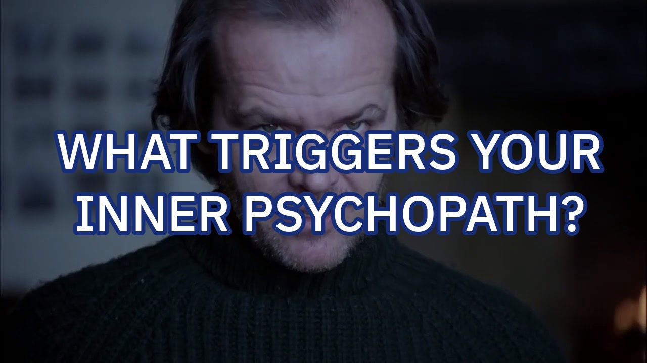 What's YOUR hot button that triggers your INNER PSYCHOPATH? - YouTube