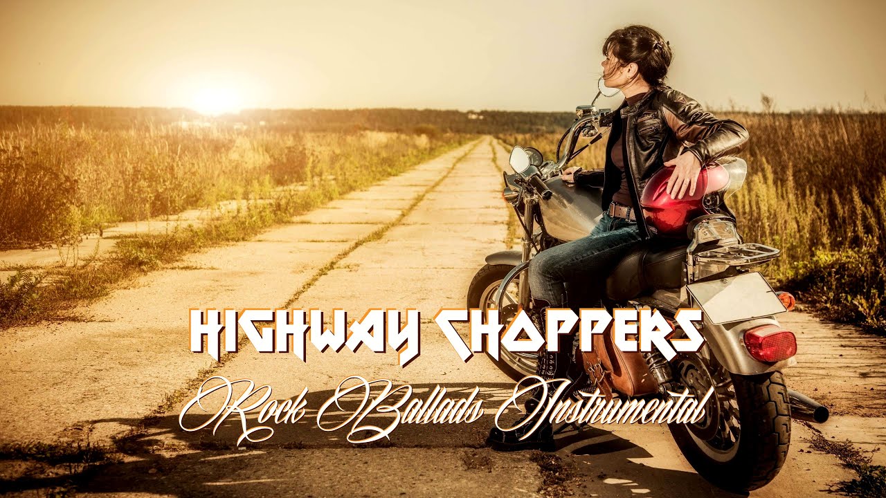 Highway Choppers | Rock Ballads Instrumental Rock Music | Guitar Solos ...