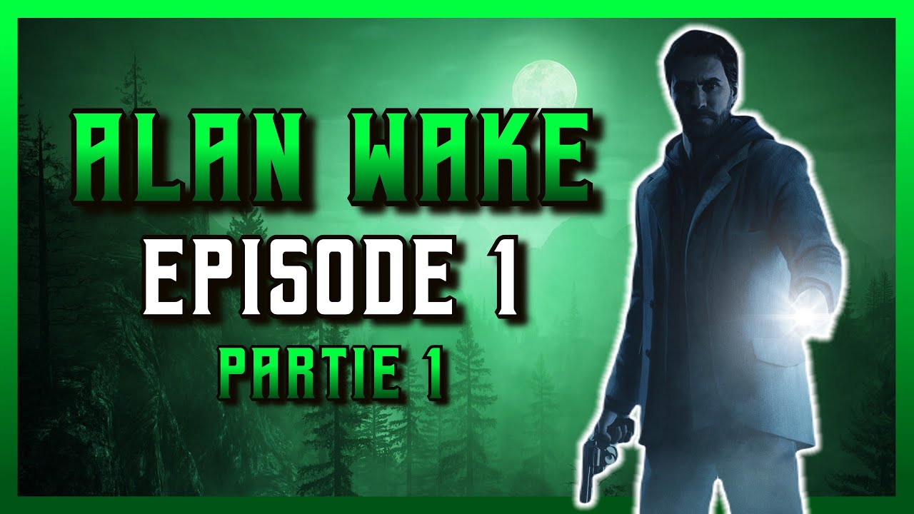 Alan Wake - Episode 1 - Partie 1 - Let's play - YouTube