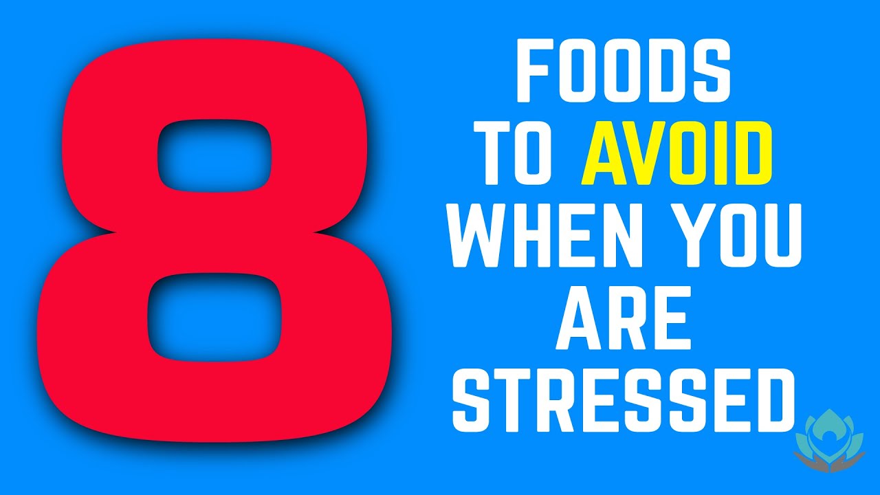 The 8 Worst Foods For Stressed Out People - YouTube