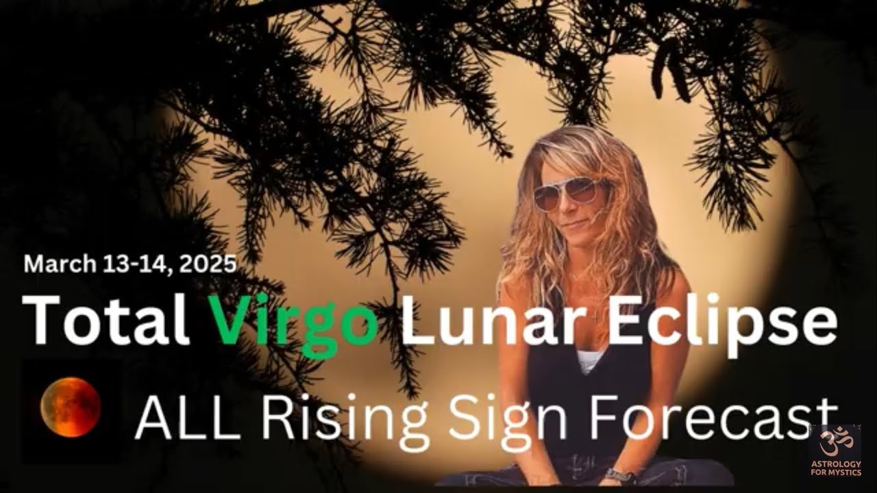 Total Lunar Eclipse | Virgo FULL Moon | ALL 12 Signs | March 13-14 ...