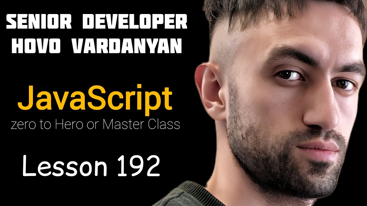 Hovo Vardanyan JavaScript zero to Hero or Master Class | Lesson 192 - YouTube