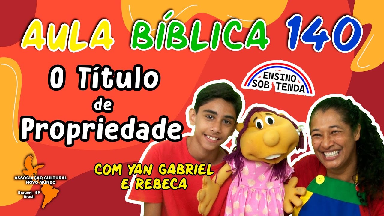 Aula Bíblica 140 - TEMA: "O TÍTULO DE PROPRIEDADE" - YouTube