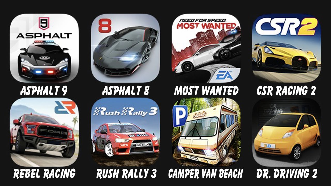 Asphalt 9, Asphalt 8, Most Wanted, CSR Racing 2, Rebel Racing, Rush ...