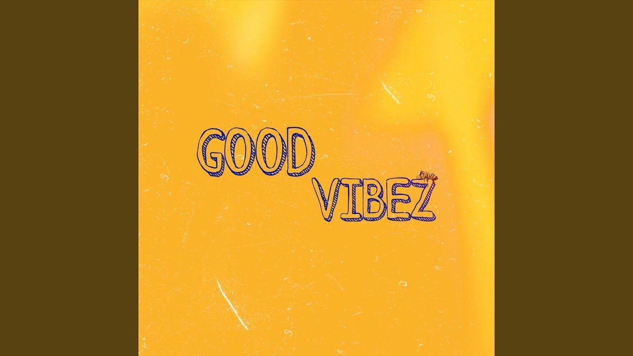 GOOD VIBEZ - YouTube Music
