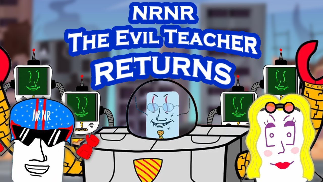 Nrnr - The Evil Teacher Returns - YouTube