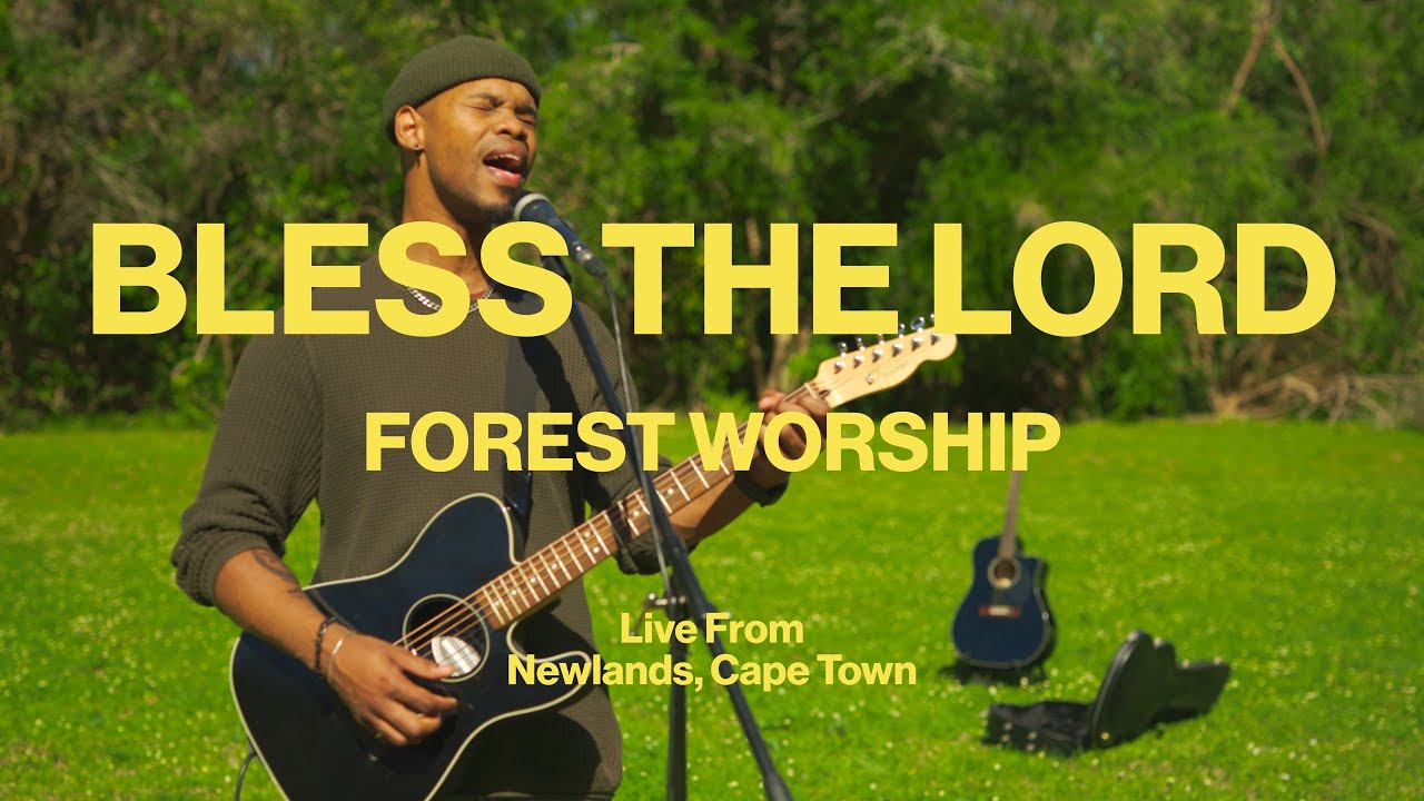 Bless the Lord (Live Forest Sessions) | Forest Worship feat. Keanu ...