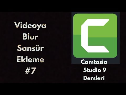 Camtasia Studio 9 Dersleri #7 Videoya Blur - Mozaik - Sansür Ekleme - Bulanıklaştırma