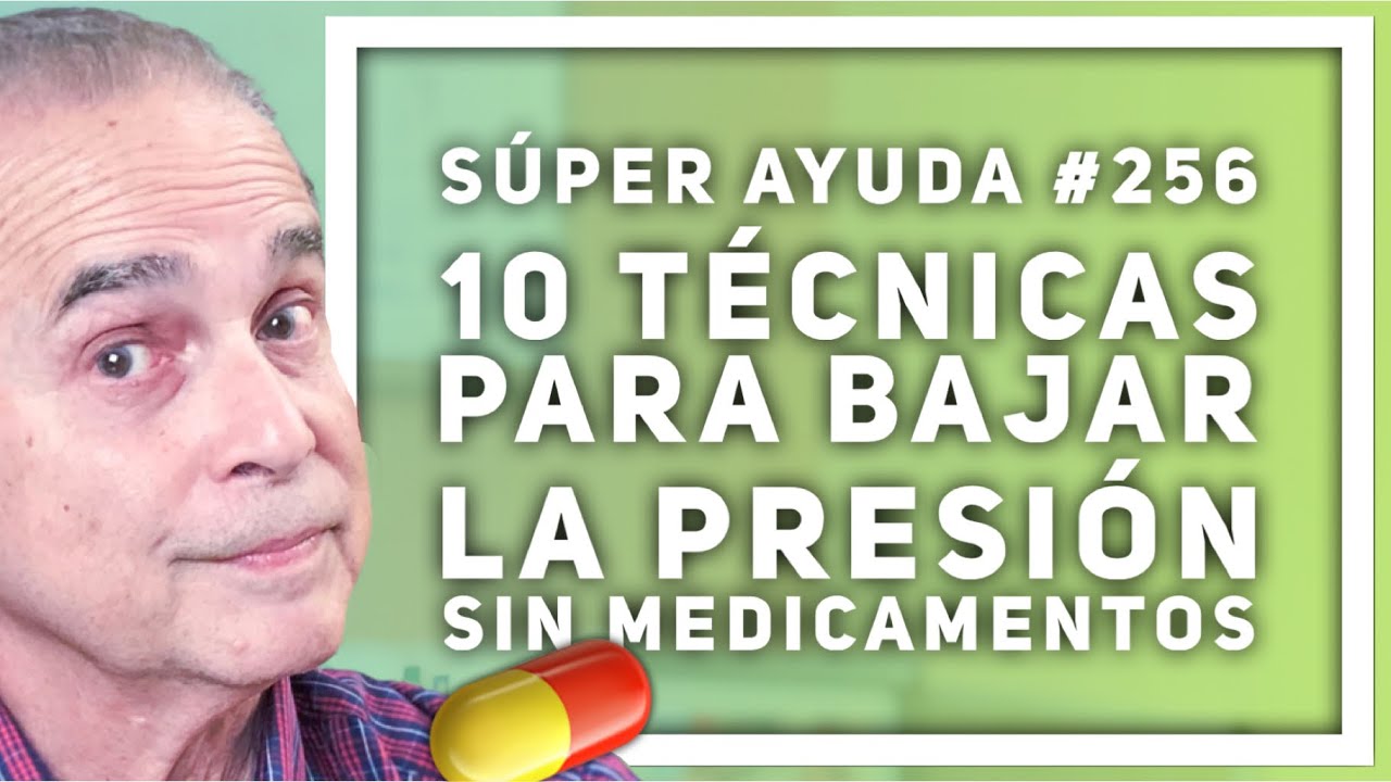 SÚPER AYUDA #256 10 Técnicas Para Bajar la Presión SIN MEDICAMENTOS ...