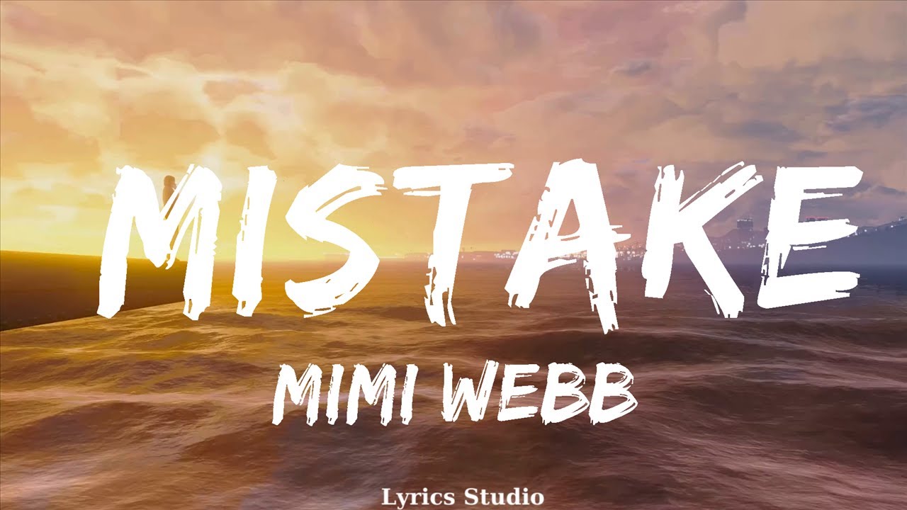 Mimi Webb - Mistake || Music Valerie - YouTube