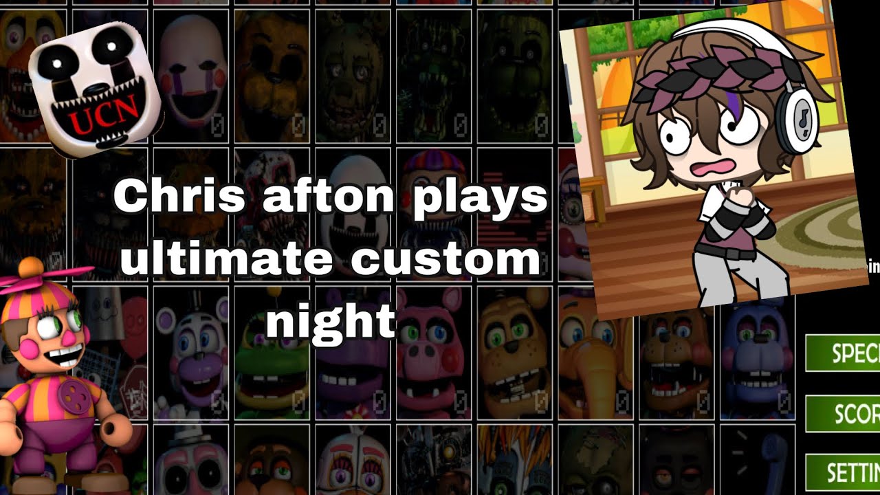 Chris Afton plays Ultimate Custom Night! ll Salamarsh YT ll read ...